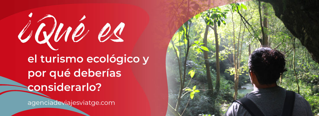 ¿Qué es el turismo ecológico y por qué deberías considerarlo? - Viatge